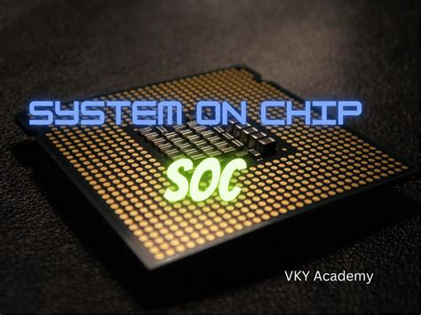 What Is System On Chip Soc Vky Academy