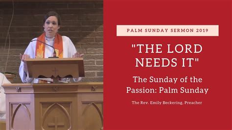 April 14 2019 Palm Sunday The Lord Needs It Youtube