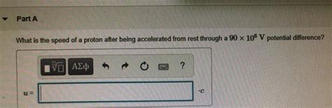 Solved Part A What Is The Speed Of A Proton After Being