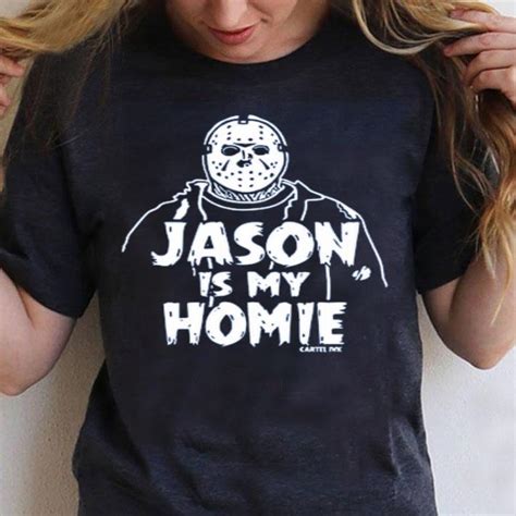 Jason Is My Homie Shirt Hoodie Sweater Longsleeve T Shirt