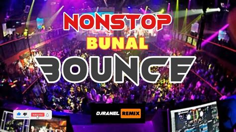 Nonstop Bunal Bounce Bounce Mix Djranel Remix Youtube