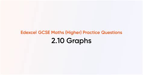 Edexcel Gcse Maths Higher 2 10 Graphs Tutorchase