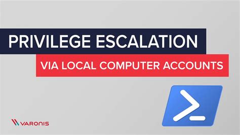 How To Use Powershell For Privilege Escalation With Local Computer Accounts