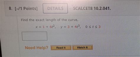 Solved Find The Exact Length Of The Curve X 1 6t2 Y 3 4t3