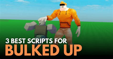 3 Game Breaking Scripts For Bulked Up