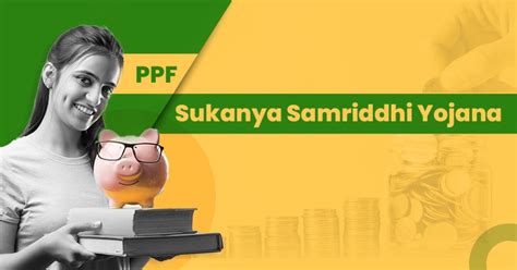 Sukanya Samriddhi Yojana Vs PPF All You Need To Know