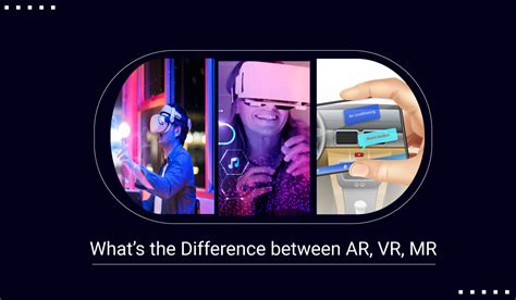 Whats The Difference Between Ar Vr Mr