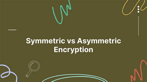 Symmetric Vs Asymmetric Encryption NODO