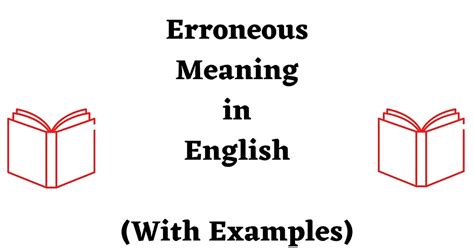 Erroneous Meaning In English Use Of Erroneous In A Sentence