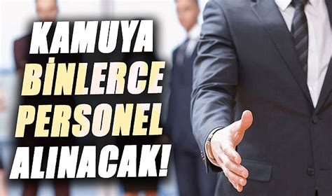 Kamuya binlerce personel alınacak İşte ilanlar Güncel Gazete Gerçek