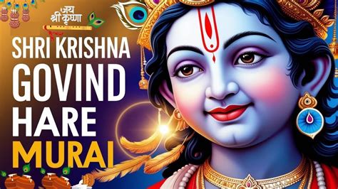 श्री कृष्ण गोविंद हरे मुरारी | Shri Krishna Govind Hare Murari Bhajan ...