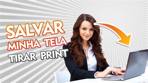 Como salvar ou tirar um print da tela no computador Canal Dicas Online Grátis