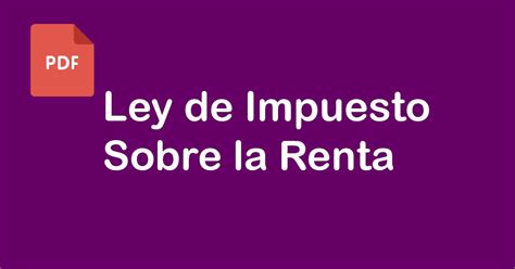 Ley De Impuesto Sobre La Renta