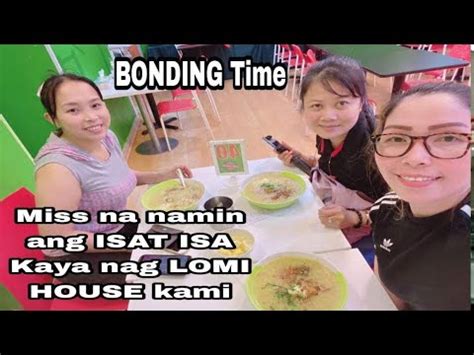 Miss Na Namin Ang ISAT ISA Kaya Nag LOMI HOUSE Kami BONDING TIME YouTube