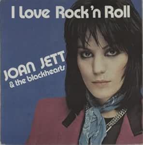 Joan Jett And Blackhearts I Love Rock N Roll Music