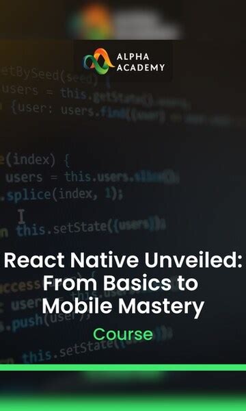 Compra React Native Unveiled From Basics To Mobile Mastery Alpha