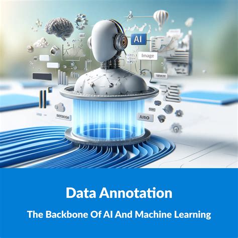 Data Annotation The Backbone Of Ai And Machine Learning
