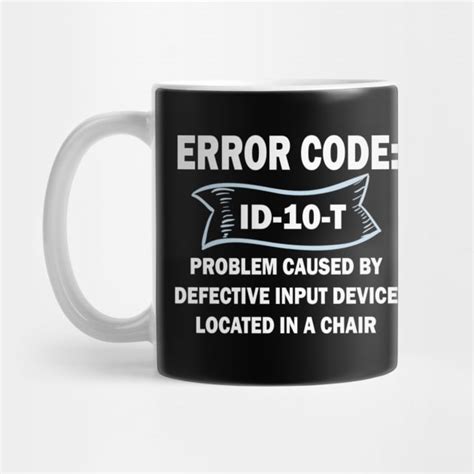 Coders Programmer Humour Error Code Id 10 T Problem Caused By