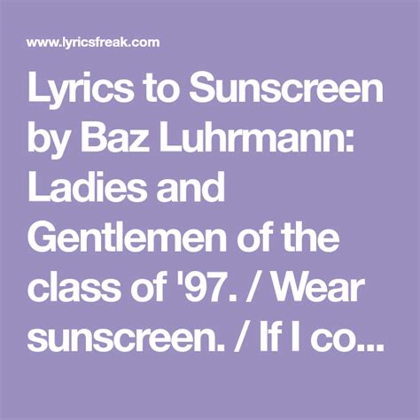Lyrics To Sunscreen By Baz Luhrmann Ladies And Gentlemen Of The Class