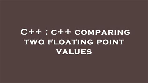 c c comparing two floating point values youtube