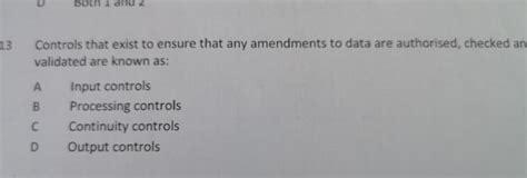 Solved Controls That Exist To Ensure That Any Amendments To