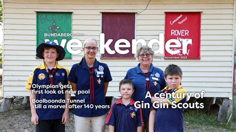 Weekender A Century Of Gin Gin Scouts Bundaberg Now Delivers Free