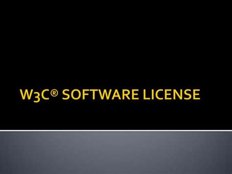 W3c® Software License Ppt