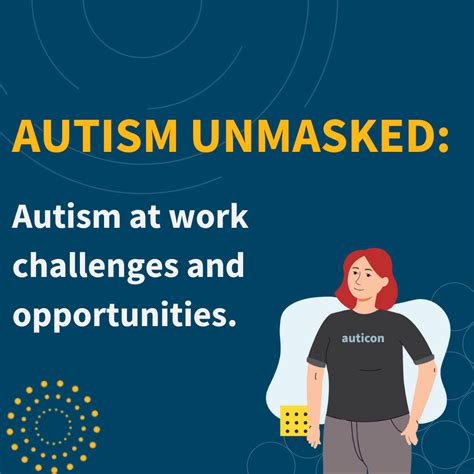 Unmasking Autism Autism At Work Challenges And Opportunities
