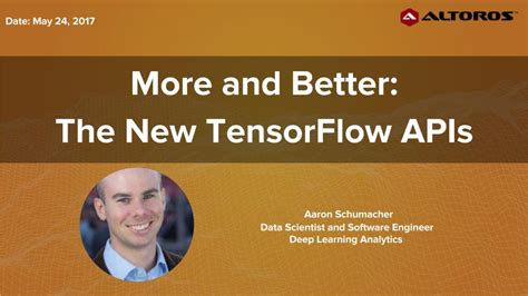 More And Better The New Tensorflow Apis Altoros