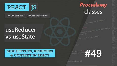 49 Usestate Vs Usereducer Side Effect Reducer And Context A Complete React Course Youtube