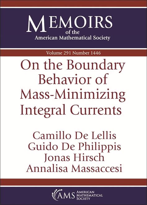 On The Boundary Behavior Of Mass Minimizing Integral Currents Volume 291 Number 1446 Memoirs