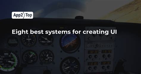 Eight Best Systems For Creating UI App Top