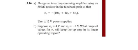 Solved 16 A Design An Inverting Summing Amplifier Using An