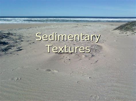 Ppt Sedimentary Textures Sediment Texture Grain Size Sorting Grain