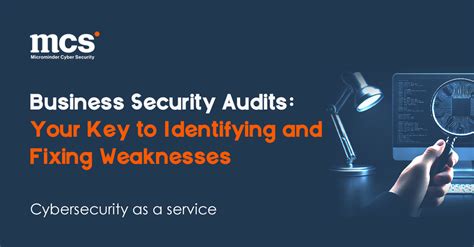 Business Security Audits Your Key To Identifying And Fixing Weaknesses Microminder Cyber Security