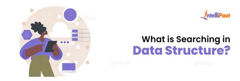 Searching In Data Structures Algorithms Types And Importance