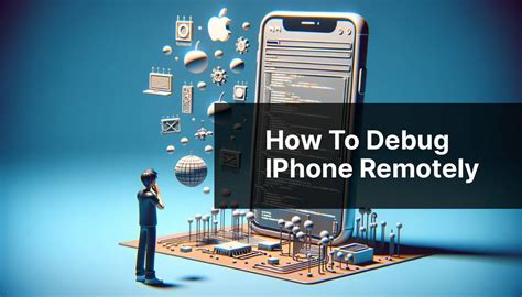 Ios Remote Debugging A Comprehensive Guide
