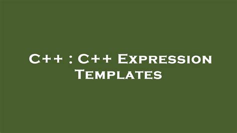 c c expression templates youtube