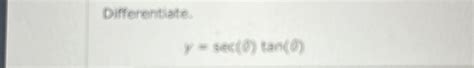Solved Differentiate Y Sec θ Tan θ