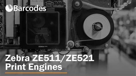 Zebra Ze511 Ze521 Print Engines Youtube