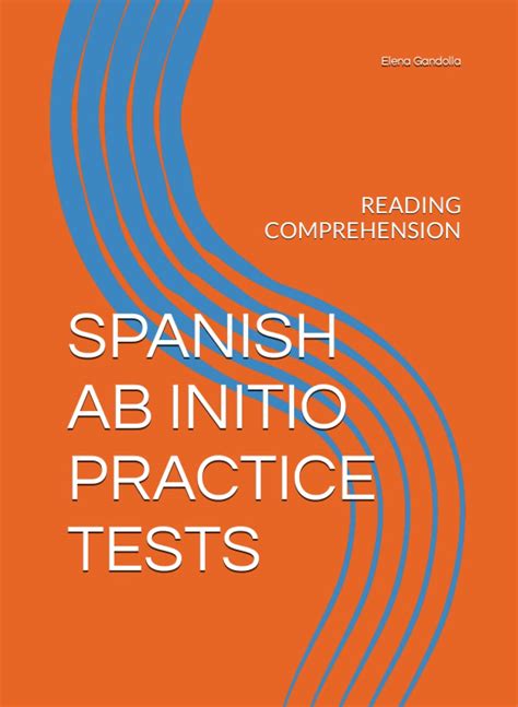 Spanish Ab Initio Practice Tests Reading Comprehension Gandolla Miss Elena Malvina Amazon