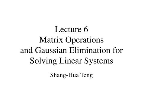 Ppt Lecture 6 Matrix Operations And Gaussian Elimination For Solving