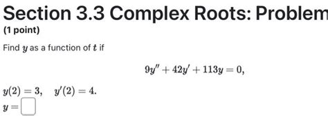 Solved Section 33 Complex Roots Problem 1 Point Find Y