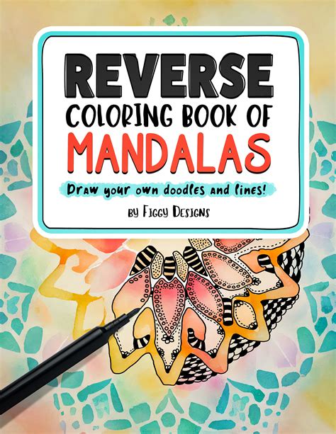 Reverse Coloring Book Of Mandalas Figgy Designs