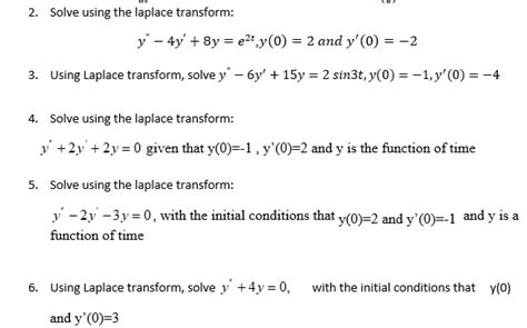 Solved 2 Solve Using The Laplace Transform Y 4y 8y E 2t Y 0 2 And Y 0 2 3