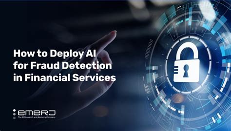 How to Deploy AI for Fraud Detection in Financial Services