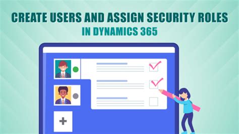 How To Create Users And Assign Security Roles In Dynamics
