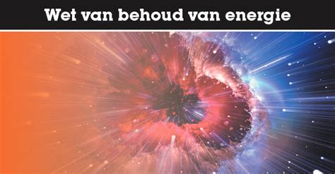 Wat Is De Wet Van Behoud Van Energie Uitleg