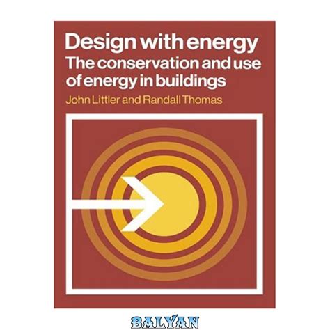 دانلود کتاب Design with Energy The Conservation and Use of Energy in Buildings بلیان