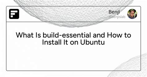 What Is Build Essential And How To Install It On Ubuntu
